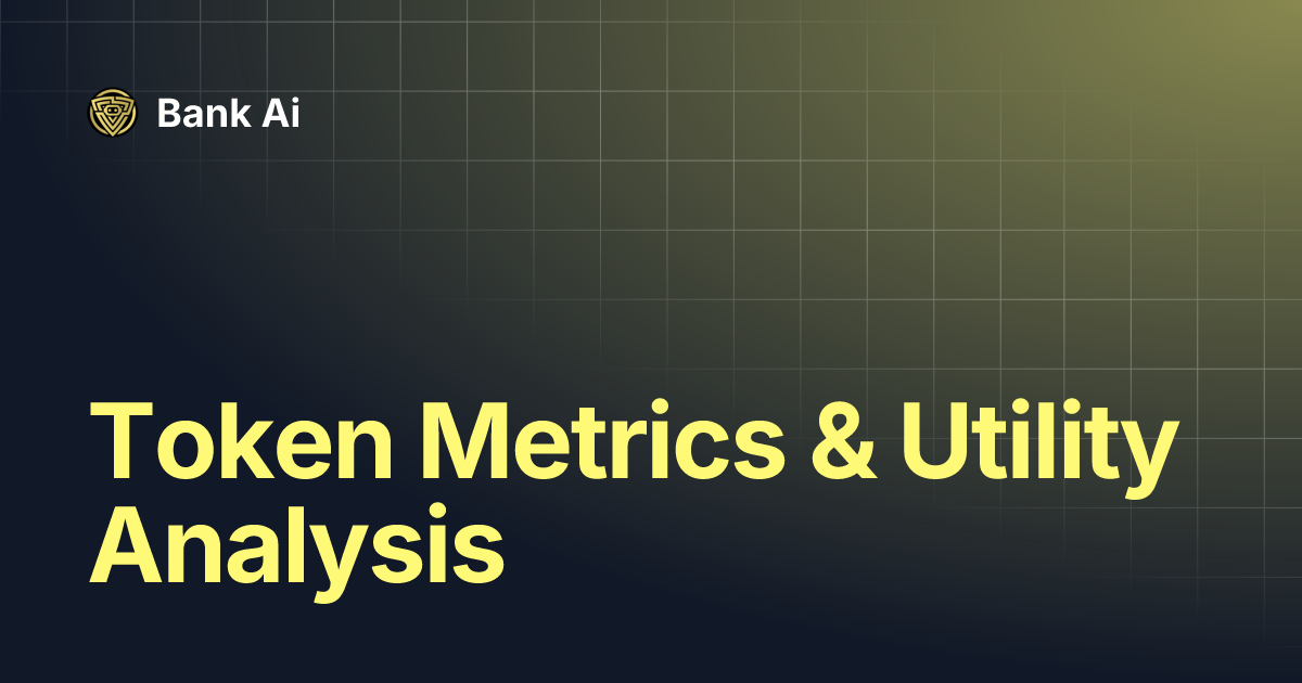 Token Metrics & Utility Analysis | Bank Ai