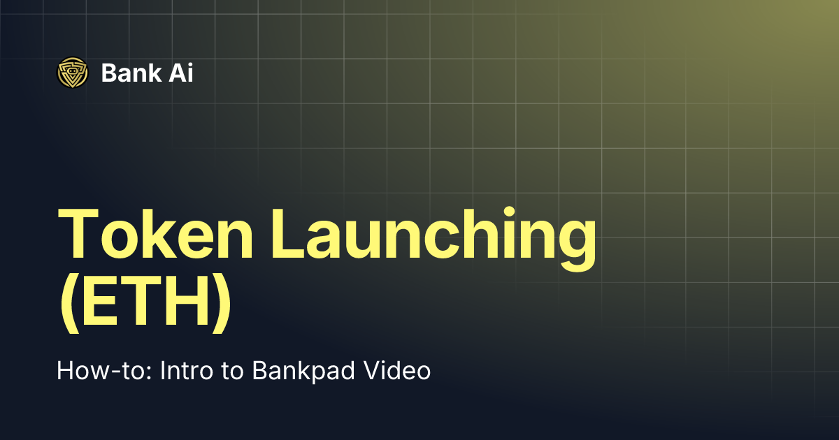 Token Launching (ETH) | Bank Ai
