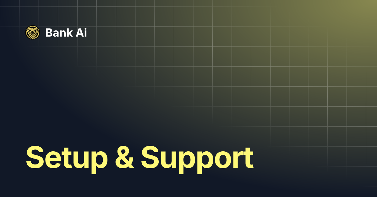Setup & Support | Bank Ai